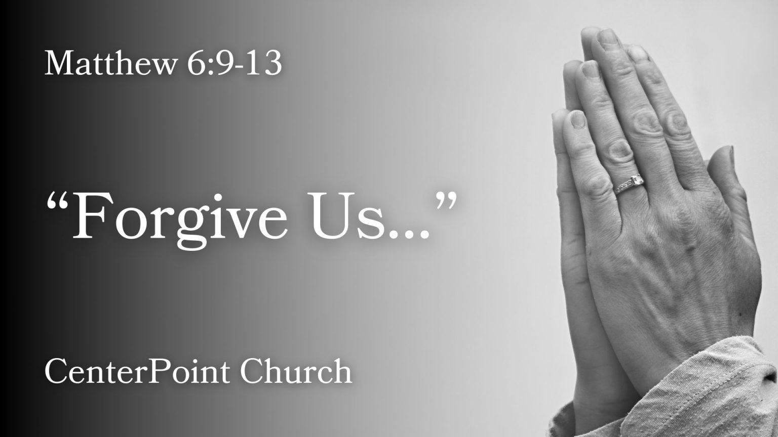 Forgive Us… – CenterPoint Church